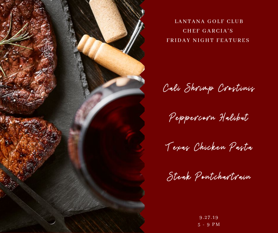 Friday Night Chef's Features | Lantana Golf Club | 2019-09-27